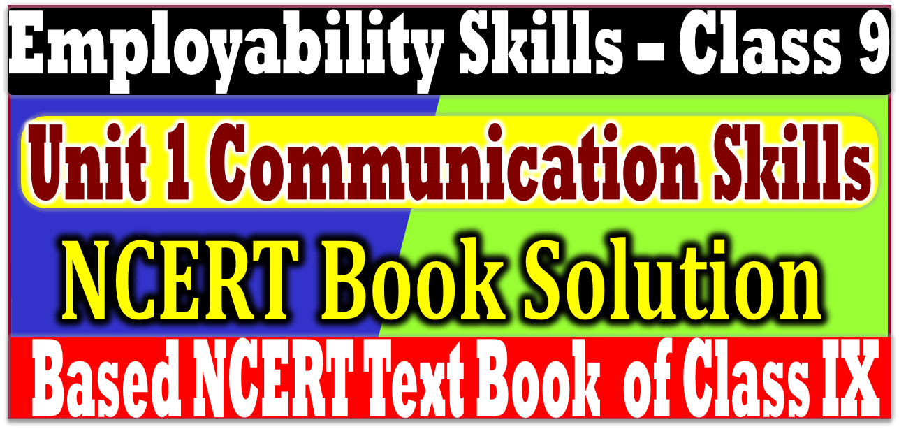 Class 9 Employability Skills Unit 1 Communication Skills NCERT Solution
